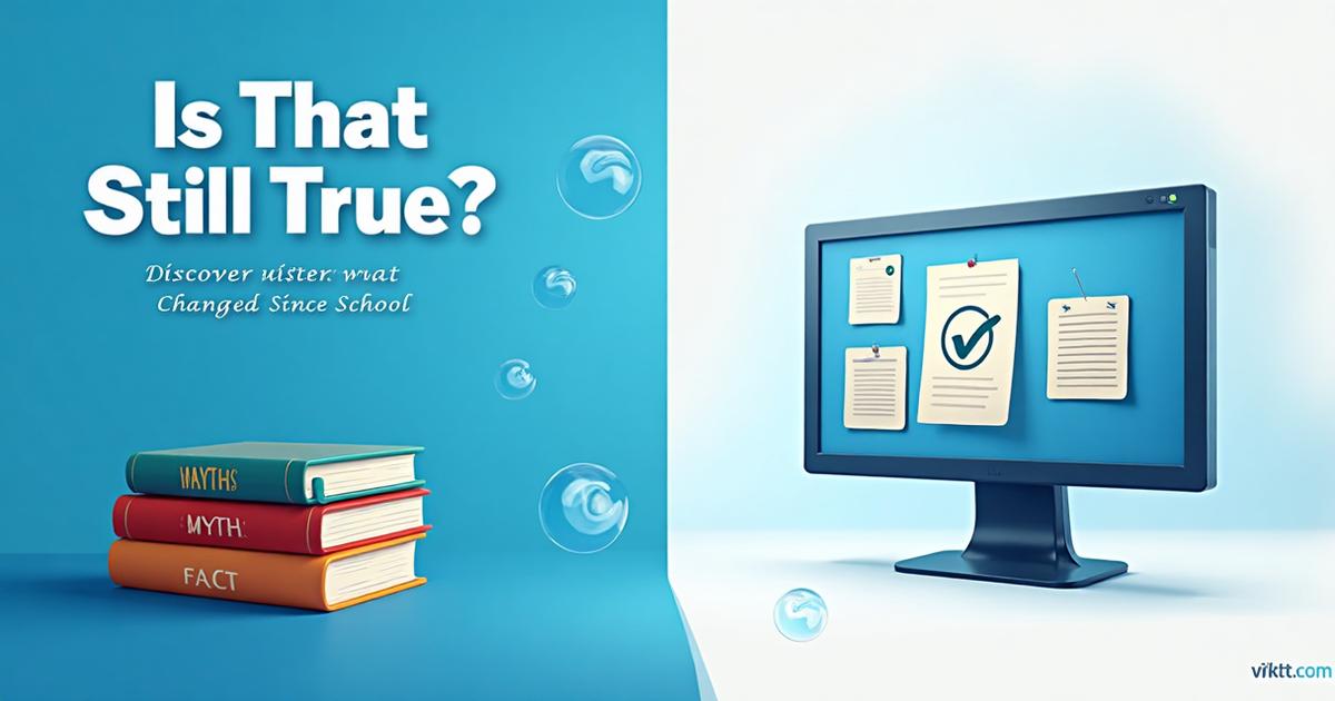 Is That Still True? - Discover Outdated Facts You Learned in School